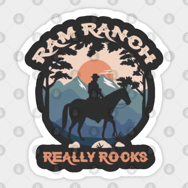 Ram Ranch Really Rocks Ram Ranch Ram Ranch Lyrics Ram Ranch Really Rocks Sticker Teepublic